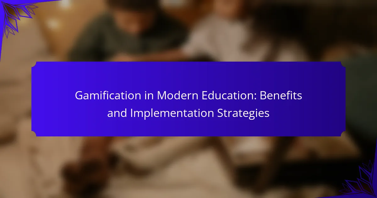 Gamification in Modern Education: Benefits & Implementation Strategies